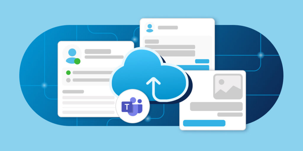 Microsoft Teams Backup: A Must-Have for MSPs in Data Protection